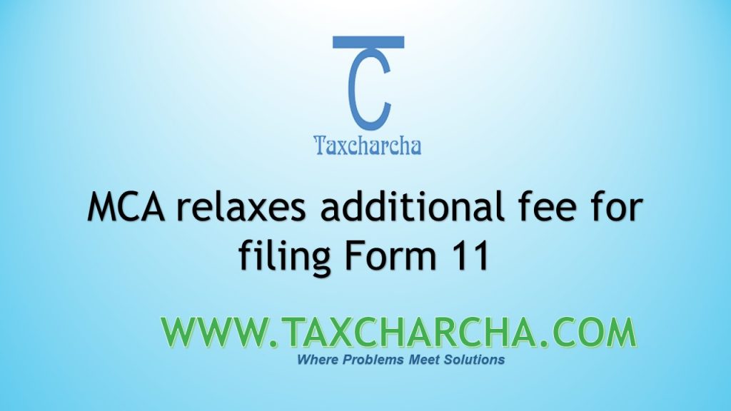 Form 11 for LLPs can be filed without additional fee till 30-06-2022 ...