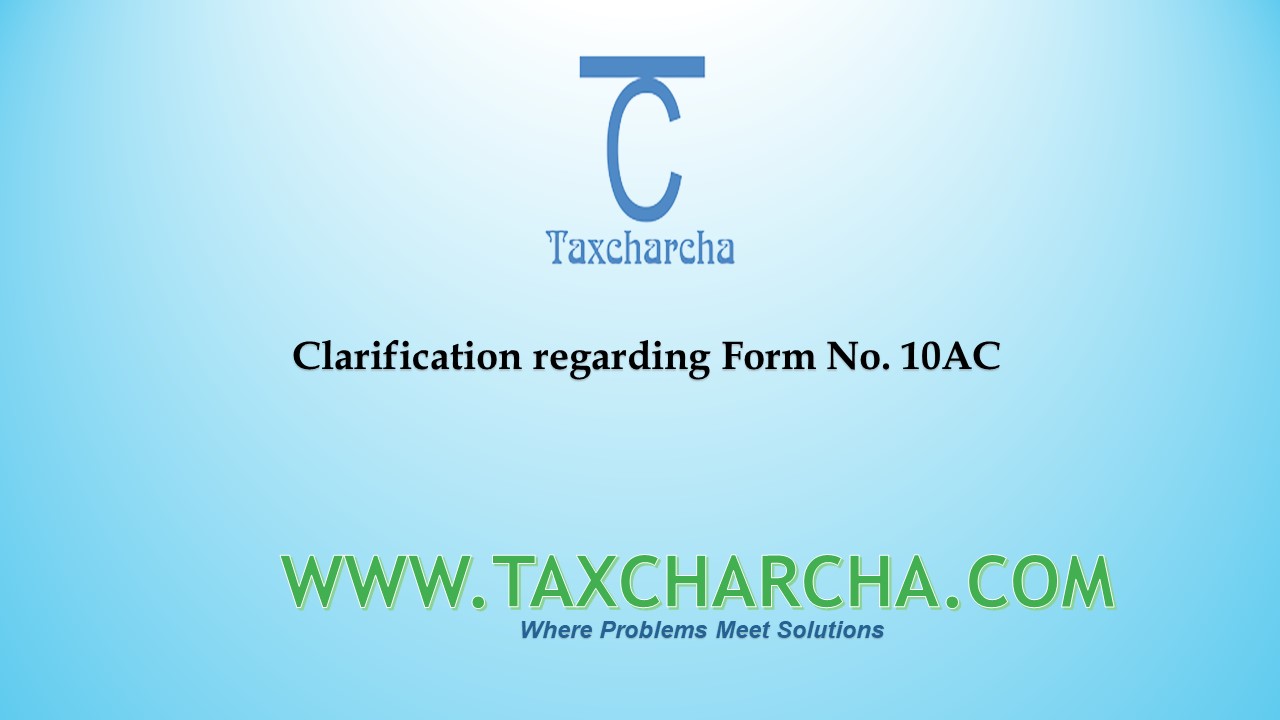 Clarification regarding Form No. 10AC issued till the date of this ...