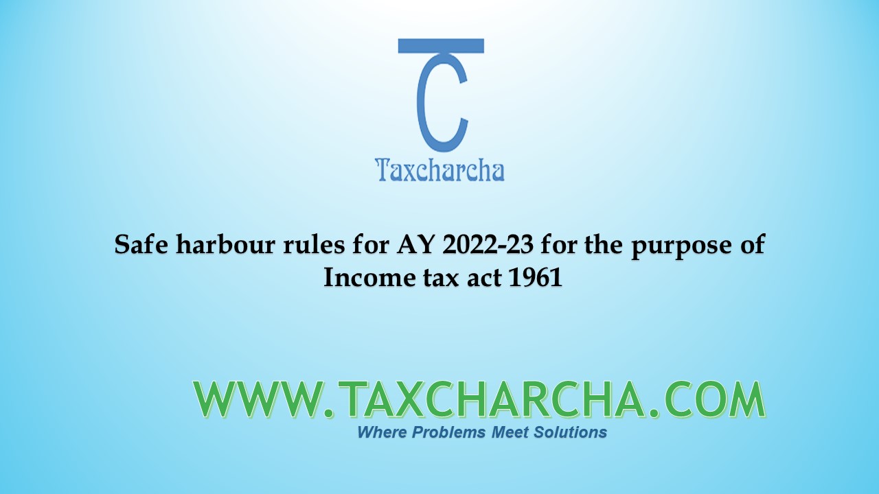 Safe harbour rules for AY 2022-23 for the purpose of Income tax act ...