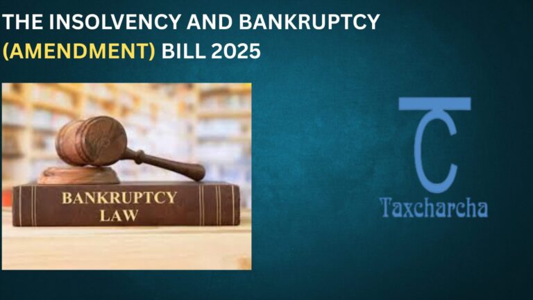 The Insolvency and Bankruptcy Code (Amendment) Bill 2025 - Taxcharcha